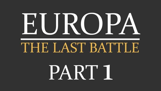 Documentary: Europa 'The Last Battle' Part One - Easton Spectator