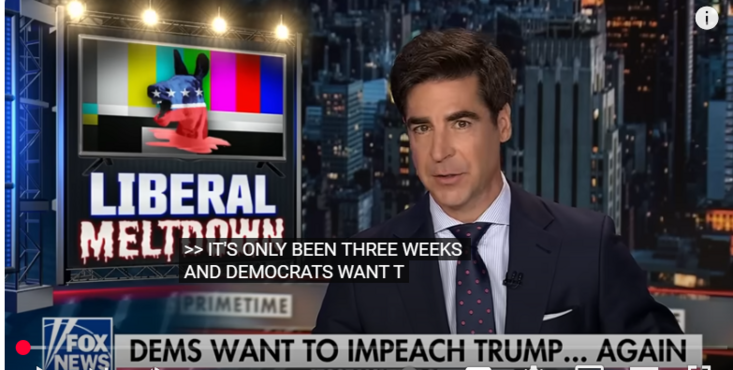 It’s only been 3 weeks and Democrats want to impeach Trump: Watters ...