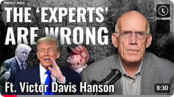 Victor Davis Hanson: The Trump Deranged “Experts” Were Wrong. Again ...
