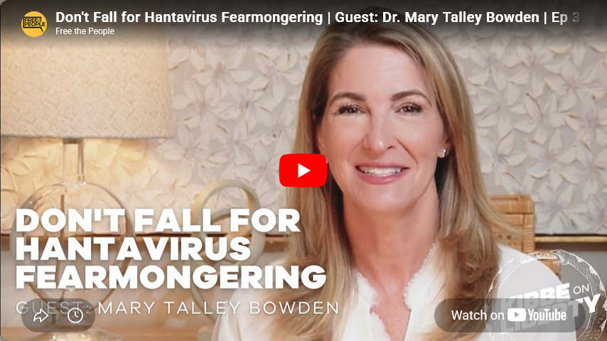 Don't Fall for Hantavirus Fearmongering | Guest: Dr. Mary Talley Bowden ...