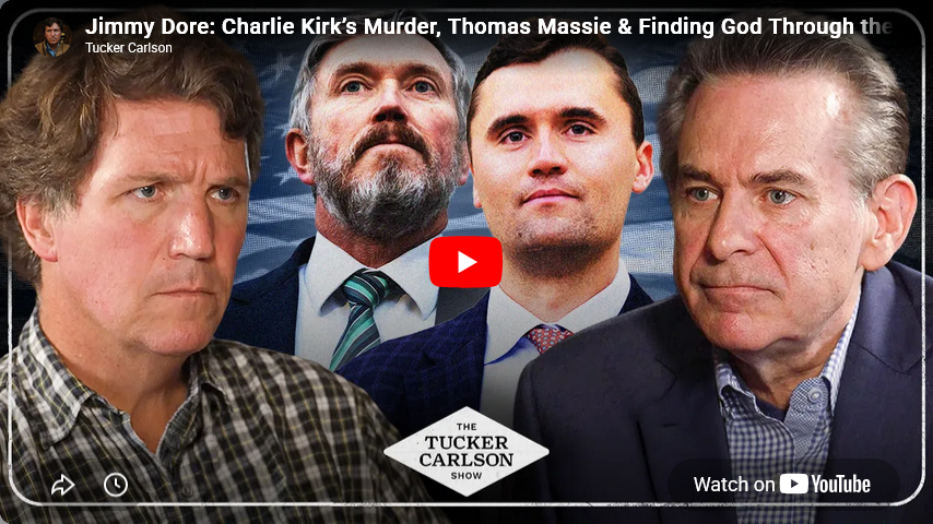 Tucker Carlson: Jimmy Dore on Charlie Kirk’s Murder, Thomas Massie ...